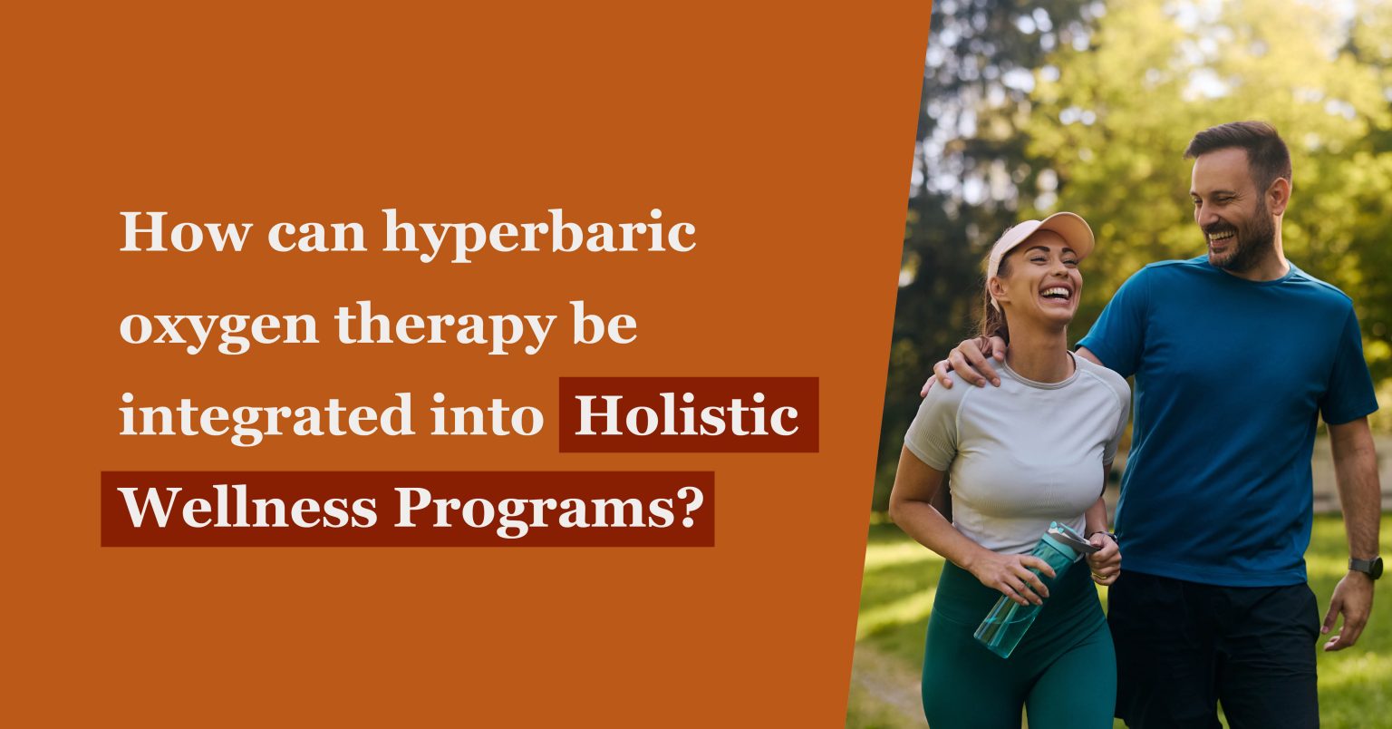 HBOT Integration into Holistic Wellness Programs